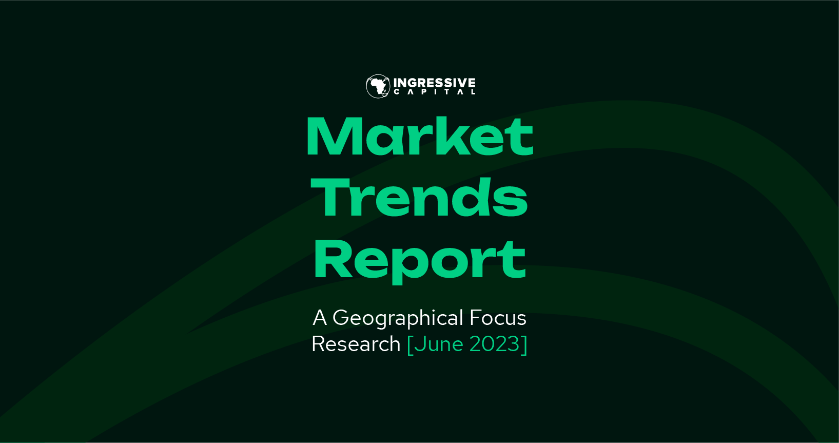 Market Trends Report for June - Ingressive Capital