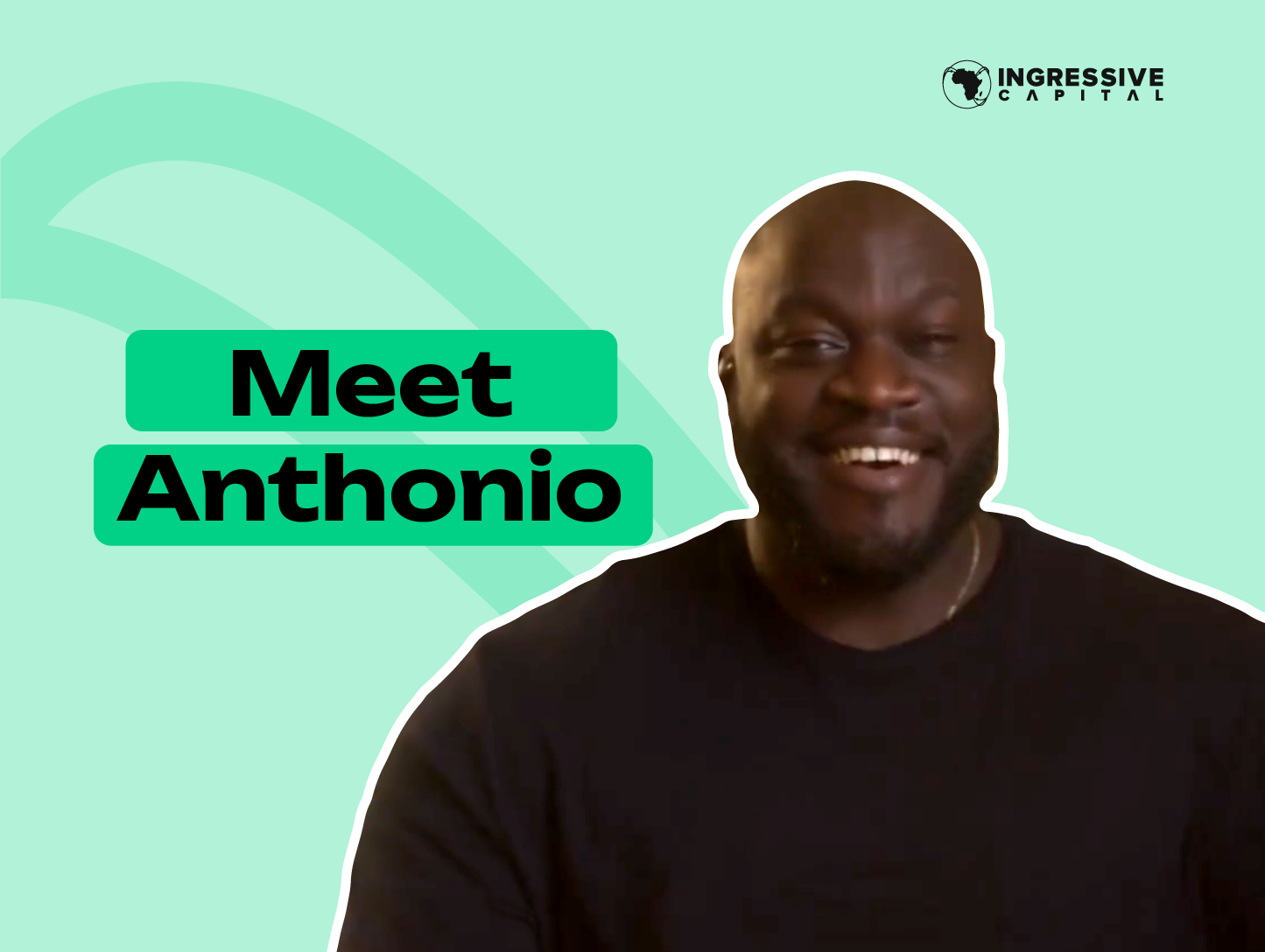 Meet the Team: Anthonio Pinheiro - Ingressive Capital