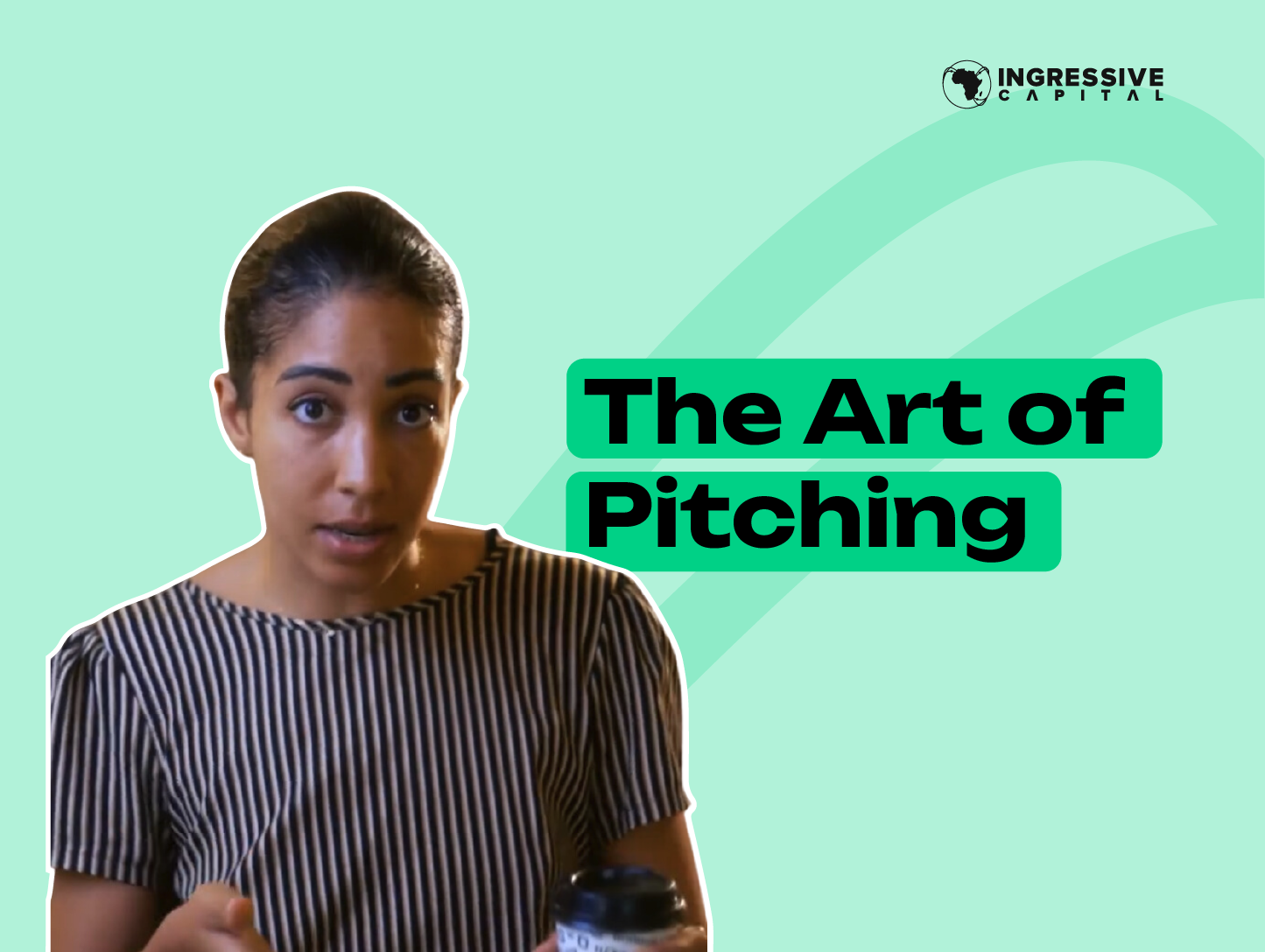 The Art of Pitching - Ingressive Capital